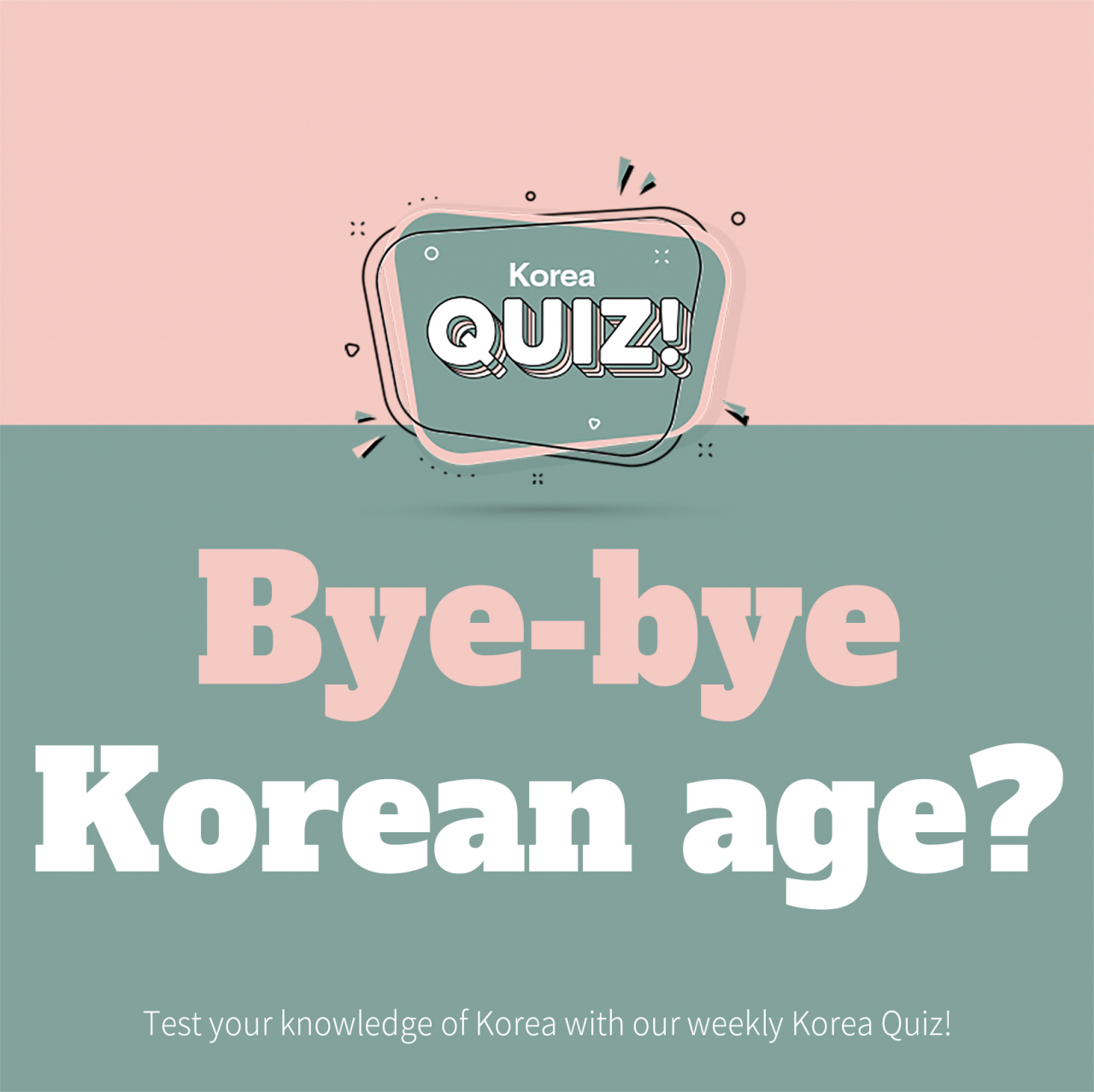 [Korea Quiz] Bye-bye Korean age