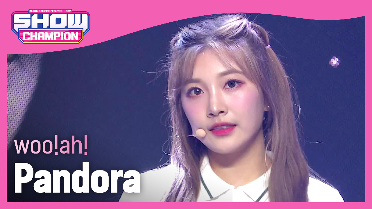 다음연예 | 우아! - 판도라 (woo!ah! - Pandora) - Show Champion 401회